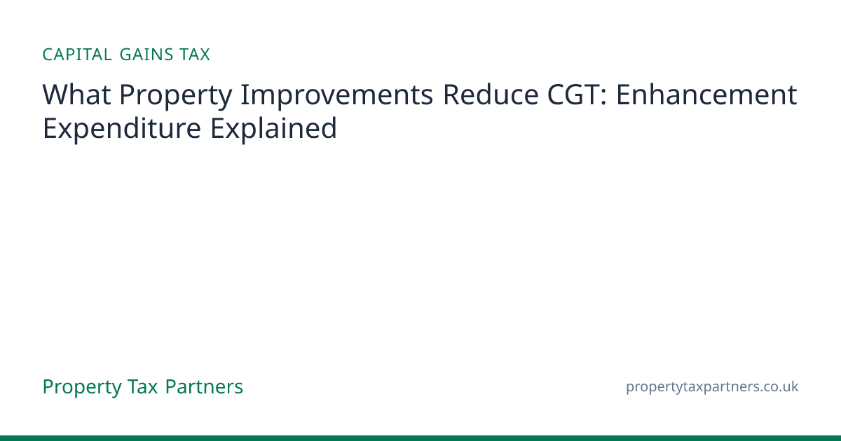 Enhancement Expenditure for CGT: What Cuts Your Bill | Property Tax ...