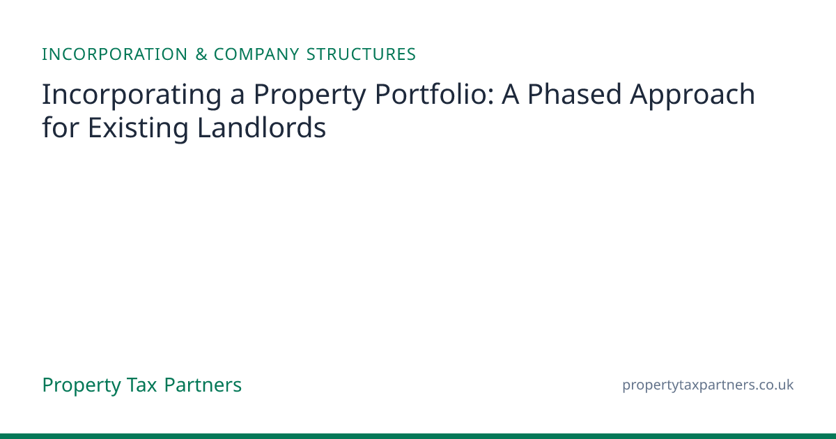 Incorporating a Property Portfolio UK: A Phased Approach | Property Tax ...