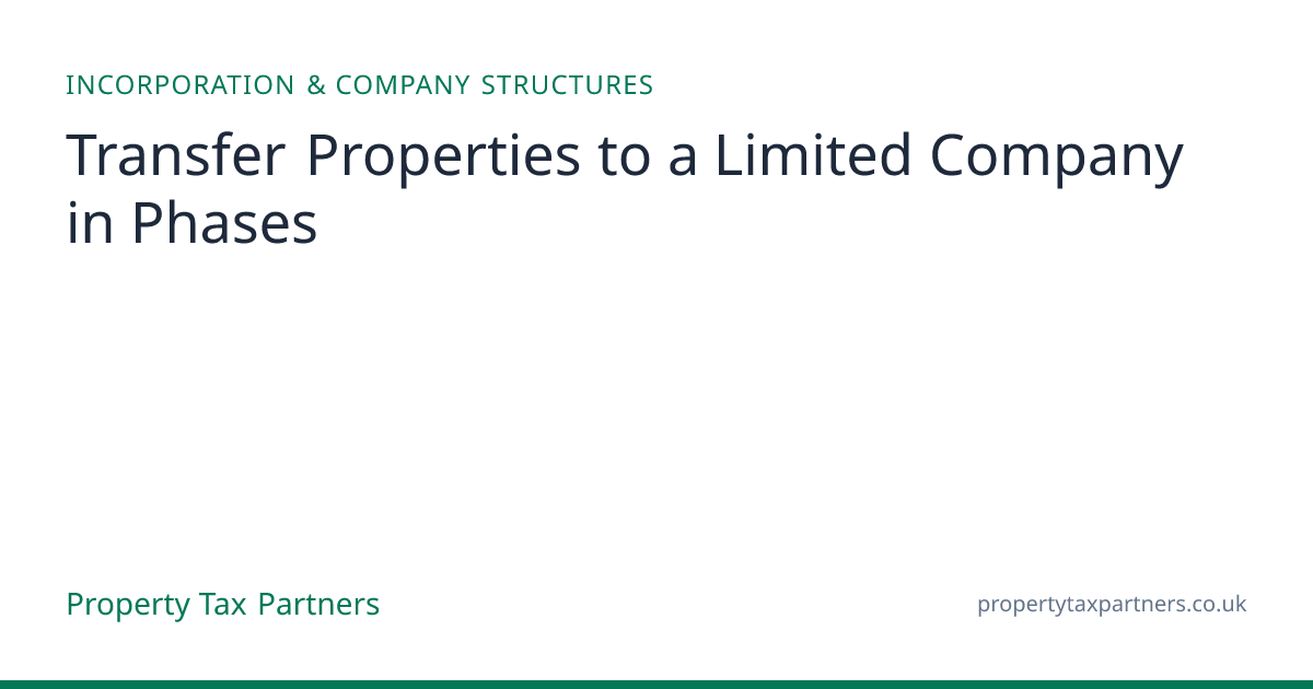 Transfer Property to a Limited Company in Phases (Guide) | Property Tax ...