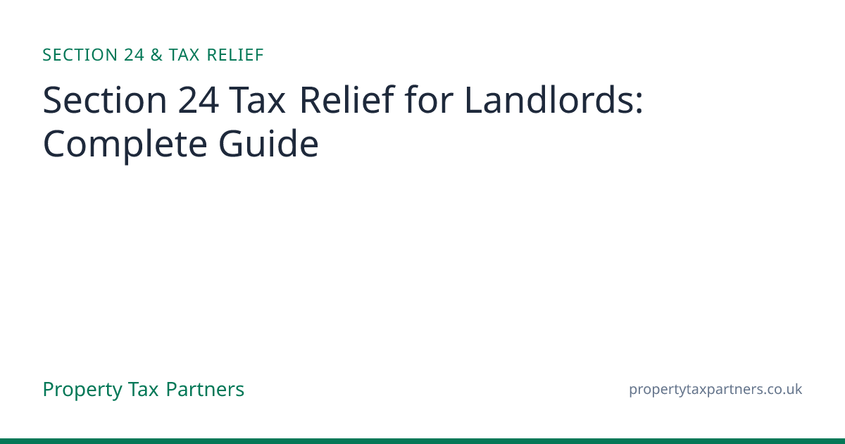 Section 24 Tax Relief Guide: What UK Landlords Need to Know | Property ...